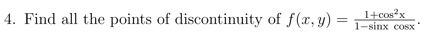 Solved 4. Find all the points of discontinuity of | Chegg.com