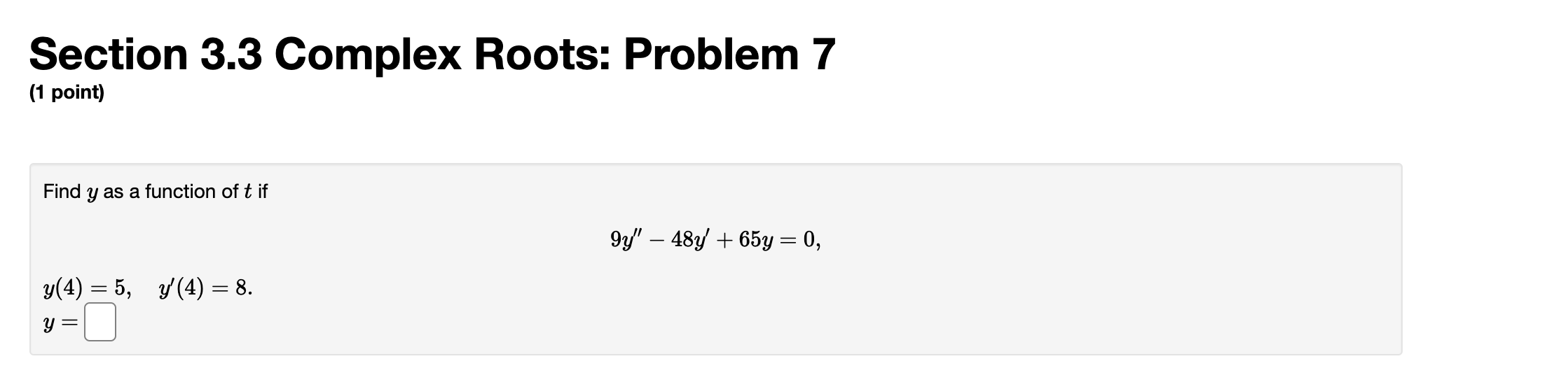 Solved Section 3.3 Complex Roots: Problem 7 (1 point) Find y | Chegg.com
