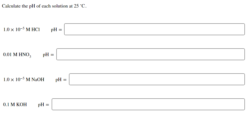 Solved Calculate the pH of each solution at 25 °C. 1.0 x | Chegg.com