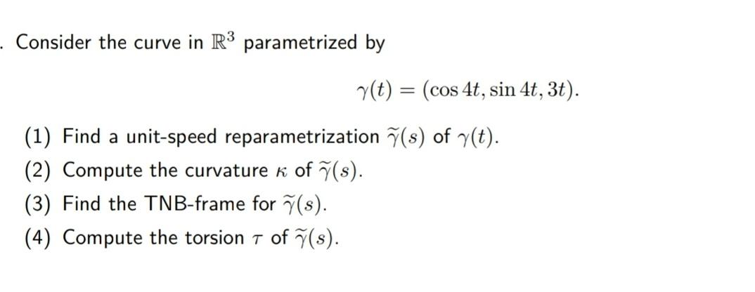 Solved . Consider the curve in R3 parametrized by y(t) = | Chegg.com