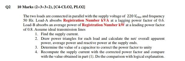 Solved Q2 10 Marks (2+3+3+2), [C4-CLO2, PLO2] The two loads | Chegg.com