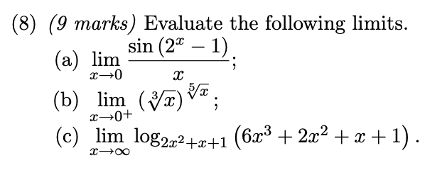 Solved (8) (9 marks) Evaluate the following limits. (a) | Chegg.com