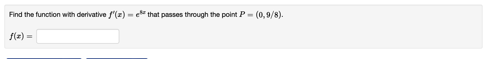 Solved Find the function with derivative f′(x)=e8x that | Chegg.com