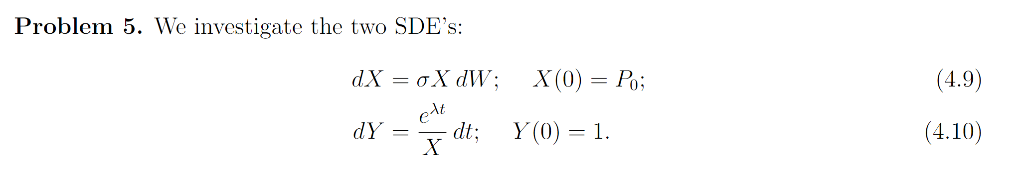 Problem 5. We investigate the two SDE's: | Chegg.com