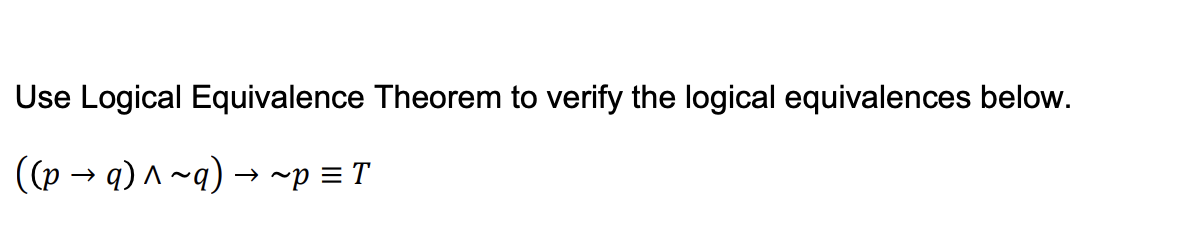 Solved Use Logical Equivalence Theorem To Verify The 