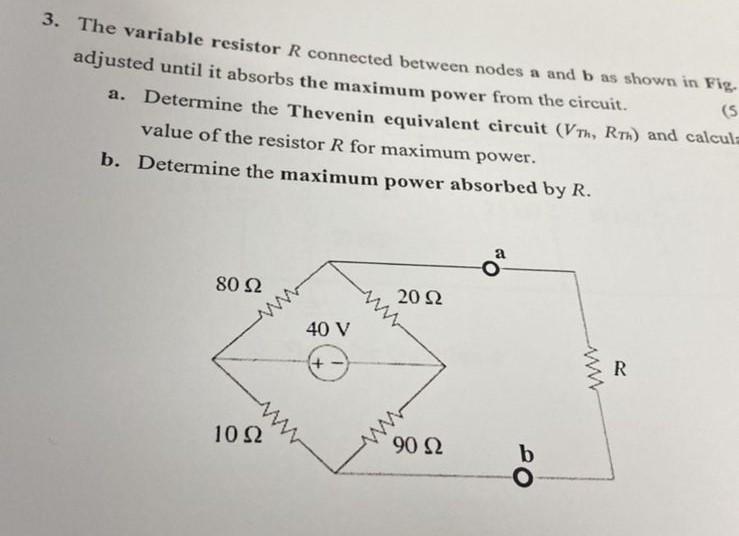 Solved 3. The variable resistor R connected between nodes a | Chegg.com