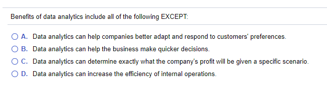 Solved Benefits of data analytics include all of the | Chegg.com