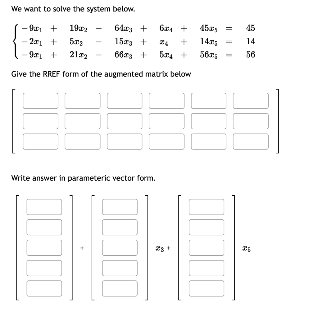 Solved We want to solve the system below. Give the RREF form | Chegg.com