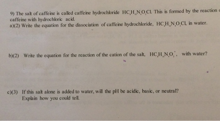 Solved The salt of caffeine is called caffeine hydrochloride | Chegg.com