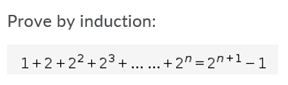 Solved Prove by induction: 1+2+22+23+……+2n=2n+1−1 | Chegg.com