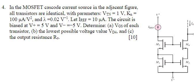 Solved In the MOSFET cascode current source in the adjacent | Chegg.com