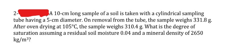 Solved 2. A 10-cm long sample of a soil is taken with a | Chegg.com