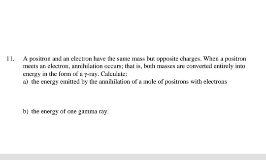 Solved A Positron And An Electron Have The Same Mass But
