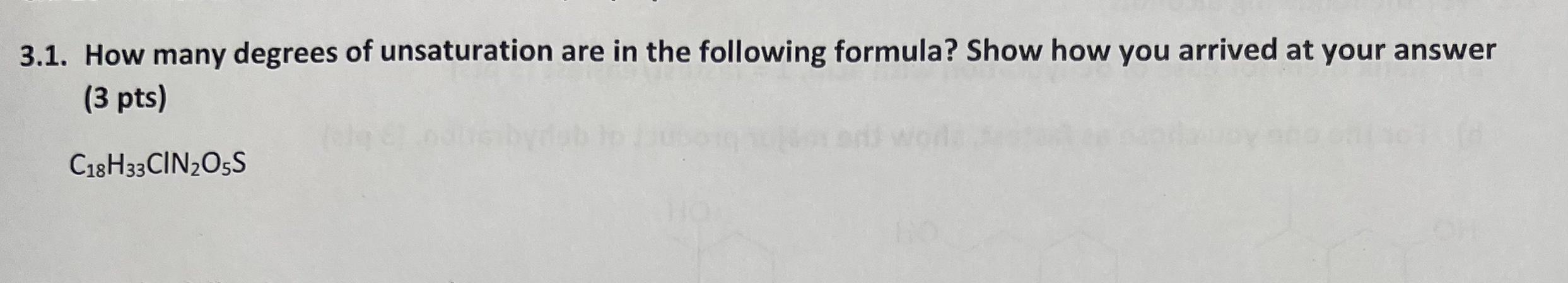 Solved 3.1. How many degrees of unsaturation are in the | Chegg.com