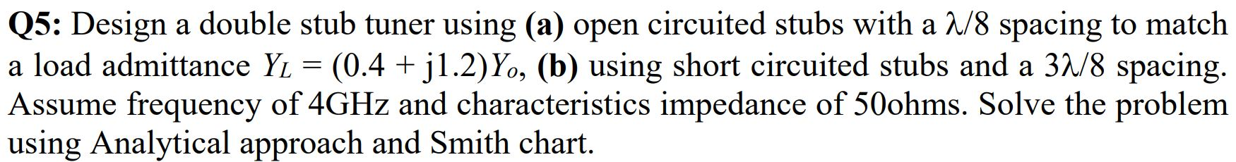 Q5: Design a double stub tuner using (a) open | Chegg.com