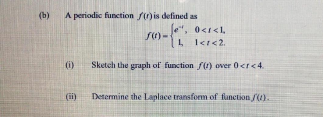 Solved (b) A periodic function () is defined as 0 | Chegg.com