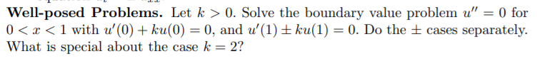 Solved Well-posed Problems. Let k > 0. Solve the boundary | Chegg.com