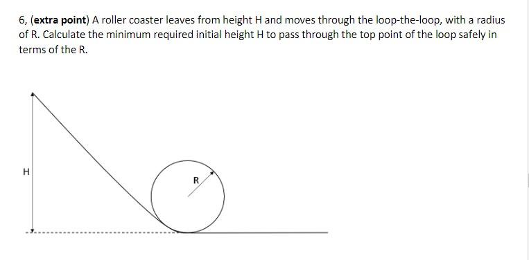 Solved 6, (extra point) A roller coaster leaves from height | Chegg.com