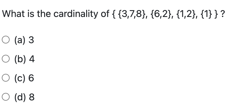 Solved What is the cardinality of { {3,7,8}, {6,2}, {1,2}, | Chegg.com