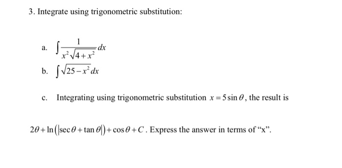 Solved 3. Integrate using trigonometric substitution: dx a. | Chegg.com