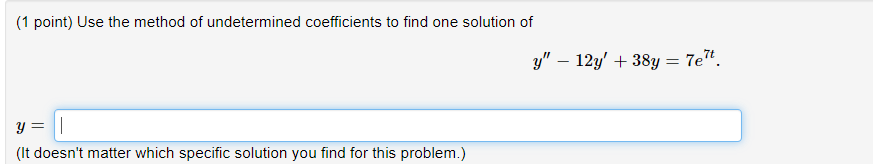 Solved (1 point) Use the method of undetermined coefficients | Chegg.com