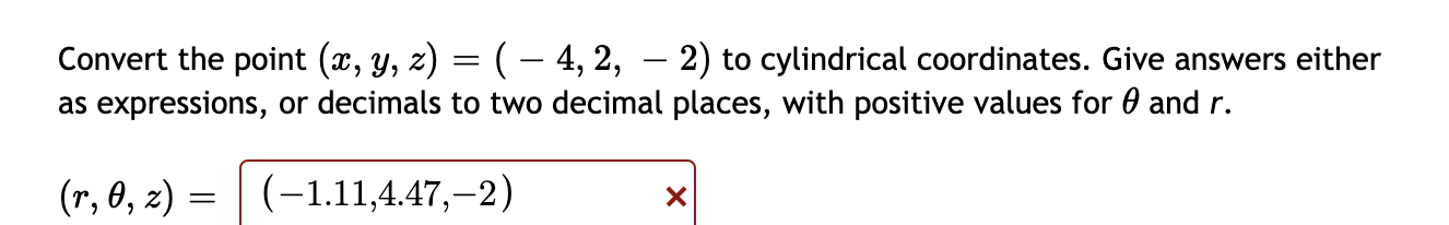 Solved Convert the point (x, y, z) = ( – 4, 2, – 2) to | Chegg.com