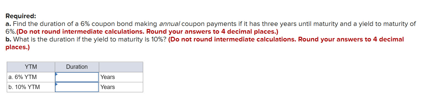 Solved Required: a. Find the duration of a 6% coupon bond | Chegg.com