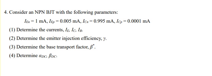 Solved 4. Consider an NPN BJT with the following parameters: | Chegg.com