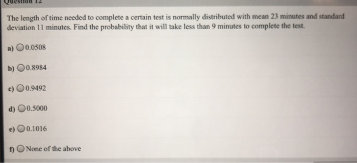 Solved The length of time needed to complete a certain test | Chegg.com