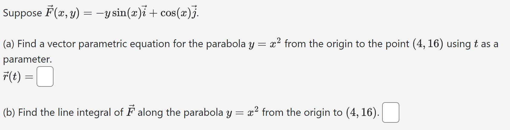 Solved Suppose F(x,y)=−ysin(x)i+cos(x)j. (a) Find a vector | Chegg.com