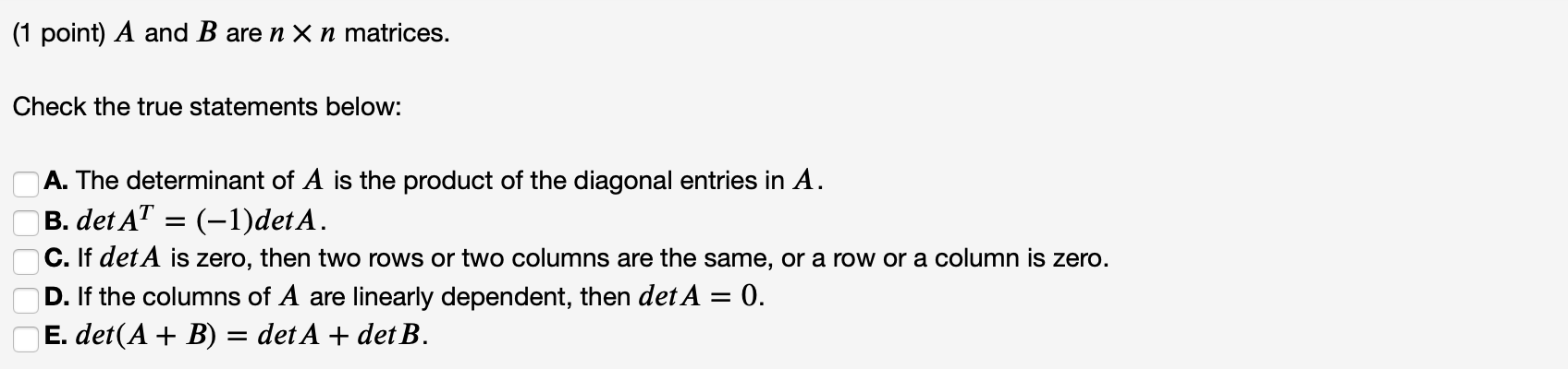 Solved (1 point) A and B are n x n matrices. Check the true | Chegg.com