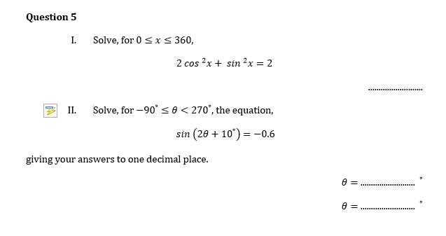 Solved Question 5 I. Solve, for 0 SXS 360, 2 cos 2x + sin 2x | Chegg.com