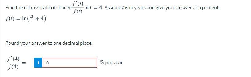 Solved f'(t) Find the relative rate of change at t = 4. | Chegg.com