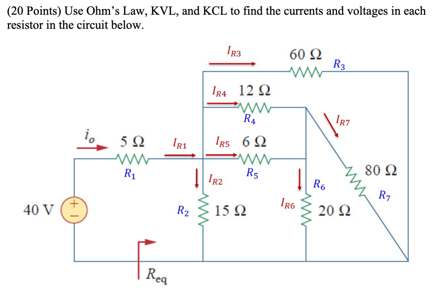 Solved (20 Points) Use Ohm's Law, KVL, and KCL to find the | Chegg.com