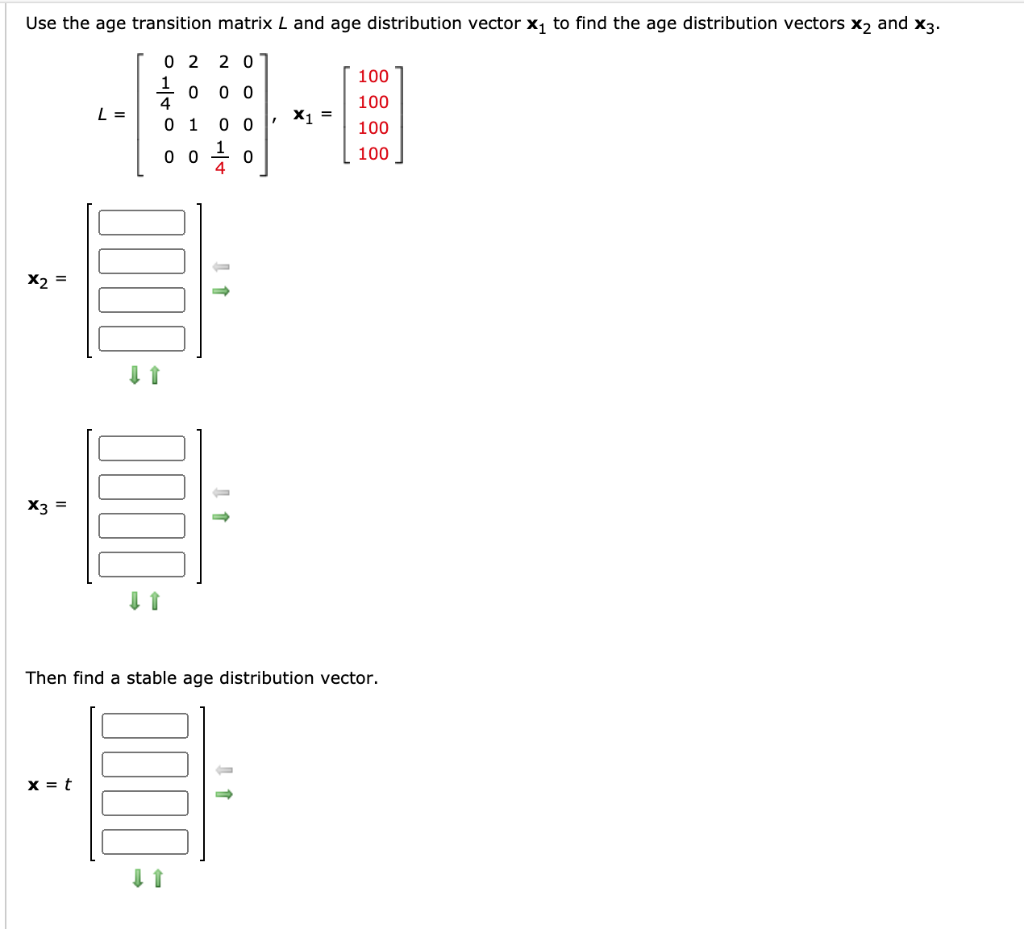 Solved Use the age transition matrix L and age distribution | Chegg.com