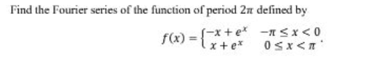 Solved Find the Fourier series of the function of period \\( | Chegg.com