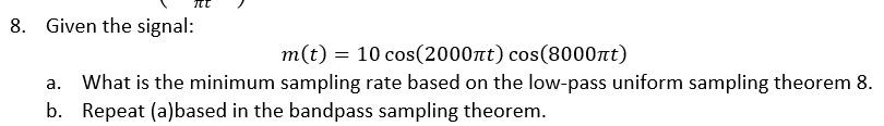 Solved m(t)=10cos(2000πt)cos(8000πt) a. What is the minimum | Chegg.com