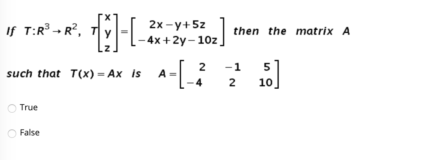Solved X 1 T:R***, [:]-[** *] then the matrix a N If T:R3 | Chegg.com