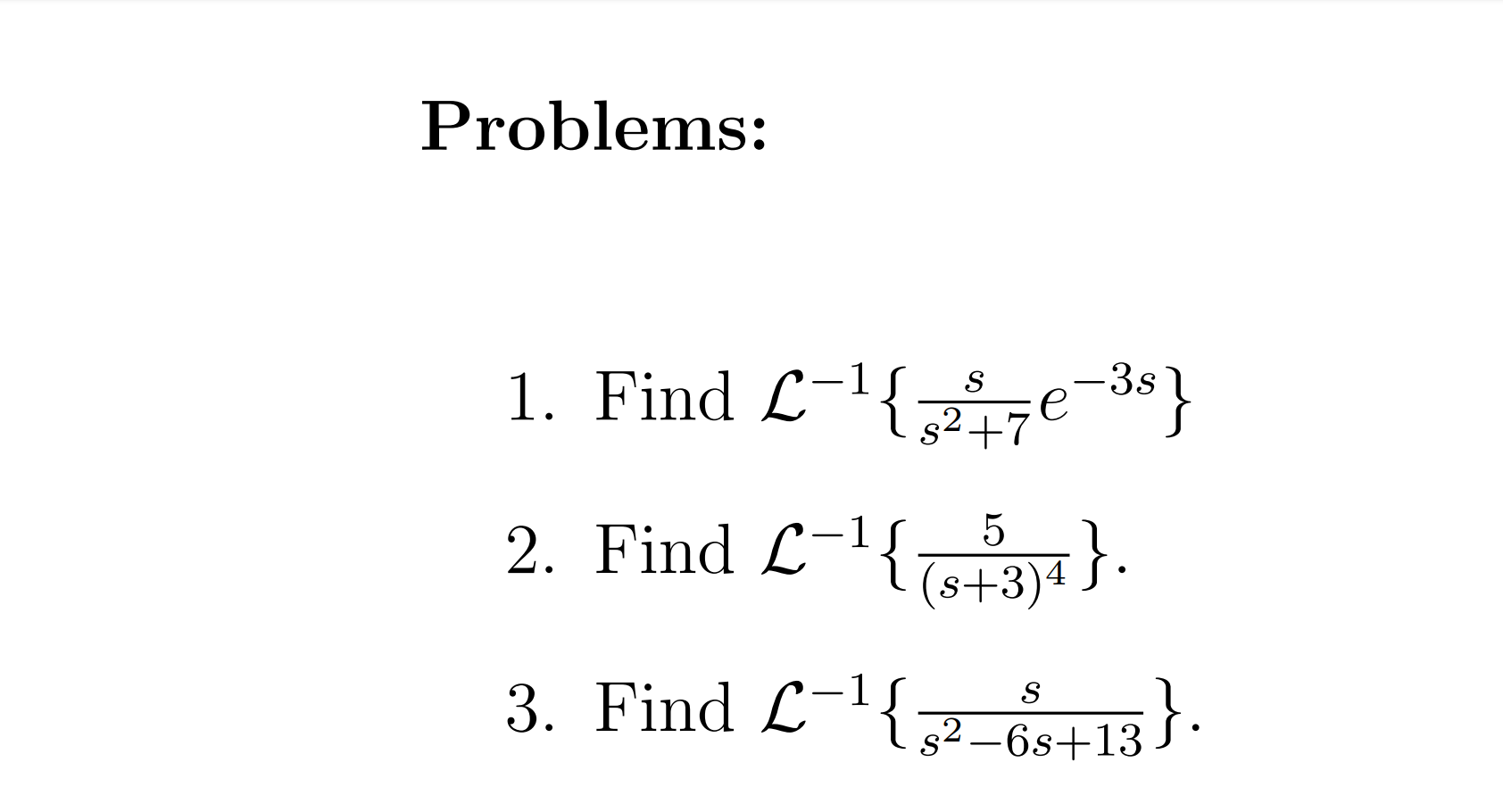 Solved Problems: 1. Find L−1{s2+7se−3s} 2. Find | Chegg.com