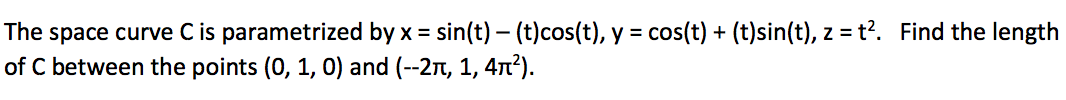 Solved The space curve C is parametrized by x = sin(t) – | Chegg.com