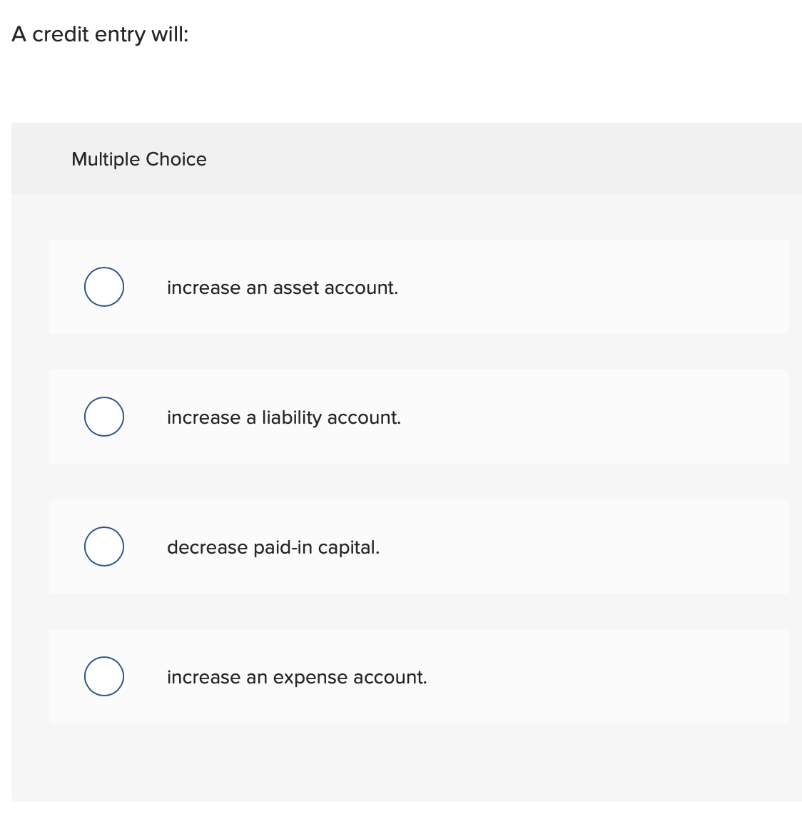 Solved A credit entry will:Multiple Choiceincrease an asset | Chegg.com