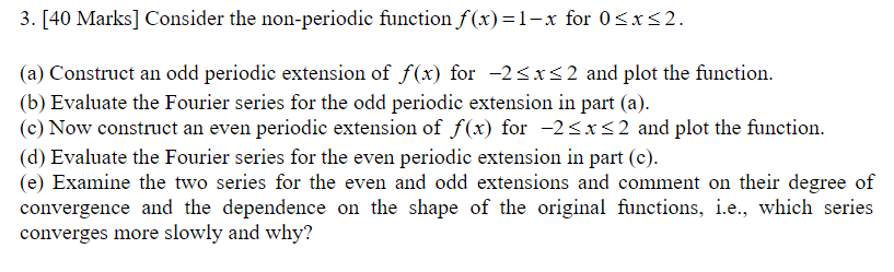 Solved 3. [40 Marks] Consider the non-periodic function | Chegg.com