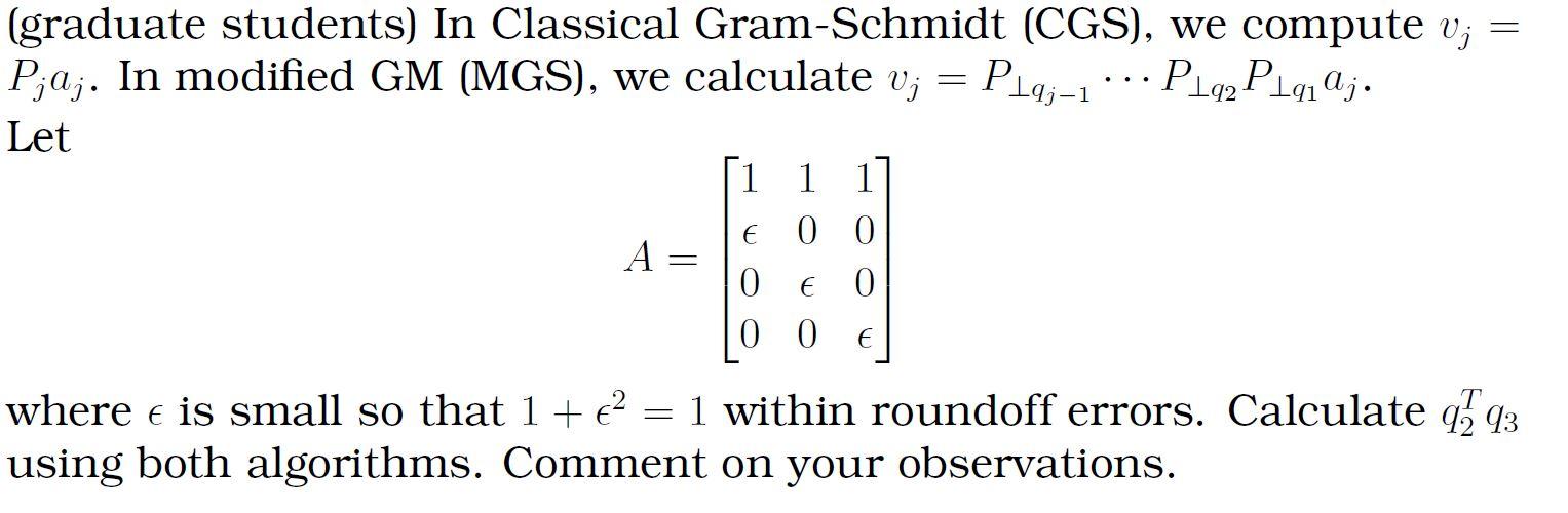 Solved (graduate students) In Classical Gram-Schmidt (CGS), | Chegg.com