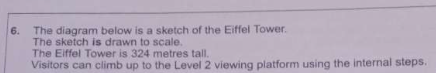 Solved 6. The diagram below is a sketch of the Eiffel Tower. | Chegg.com