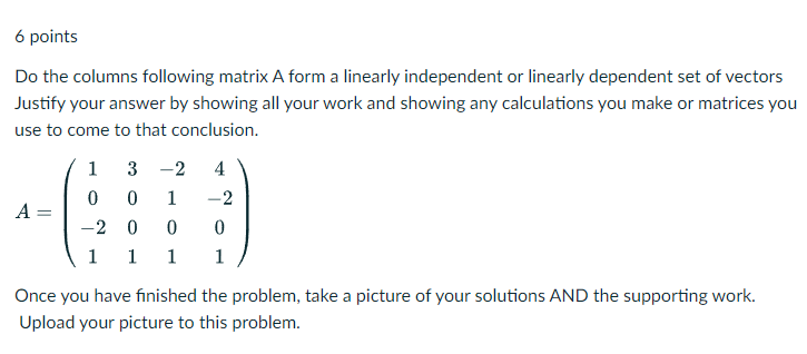 Solved Do the columns following matrix A form a linearly | Chegg.com