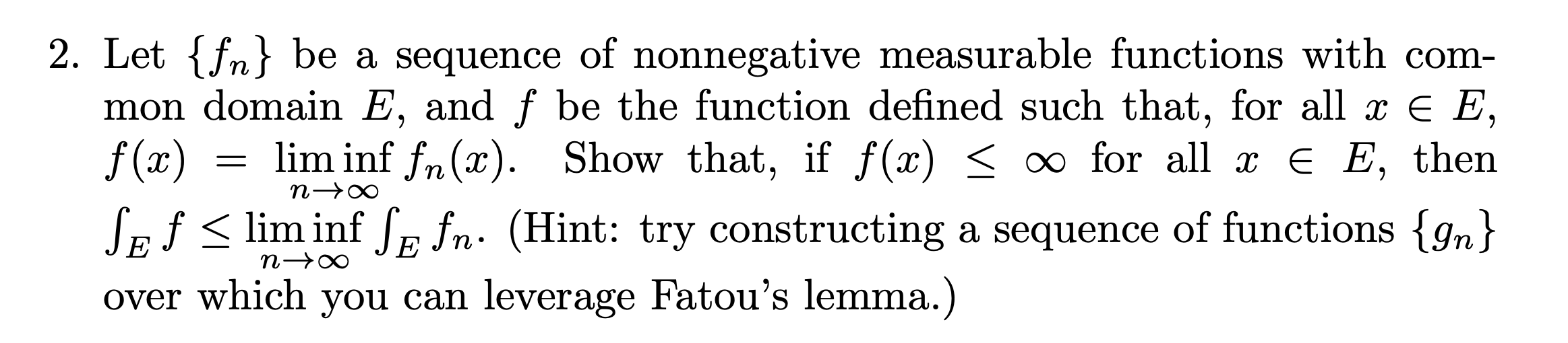 Solved - 2. Let {fn} be a sequence of nonnegative measurable | Chegg.com