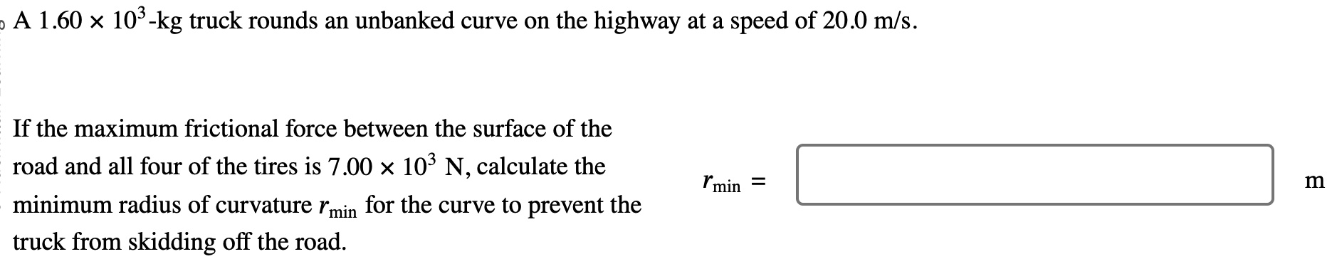 Solved A 1.60×103−kg truck rounds an unbanked curve on the | Chegg.com