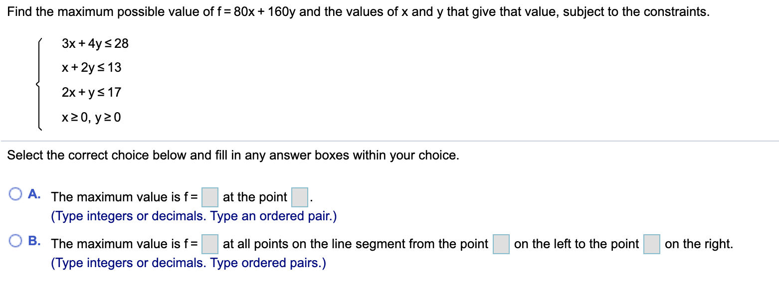 Solved Find the maximum possible value of f = 80x + 160y and | Chegg.com