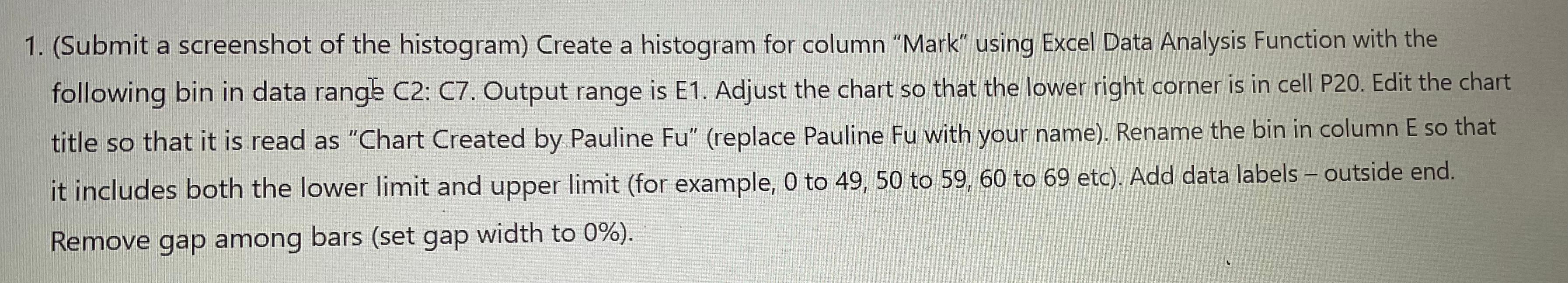 1. (Submit a screenshot of the histogram) Create a | Chegg.com