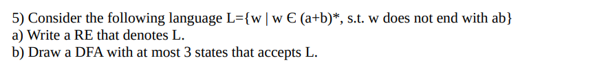 Solved 5) Consider the following language L={w∣w∈(a+b)∗, | Chegg.com
